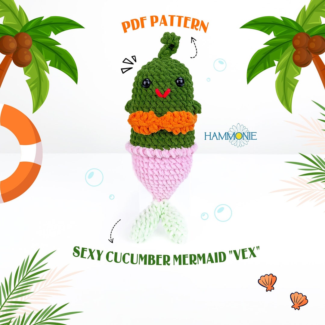 CROCHET PATTERN: No Sew Sexy Cucumber Mermaid, Amigurumi Plushie ...