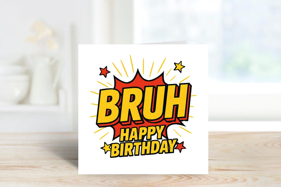 Happy Birthday Bruh Card, Bruh Card, Teen Card, Teenager Card, Slang ...