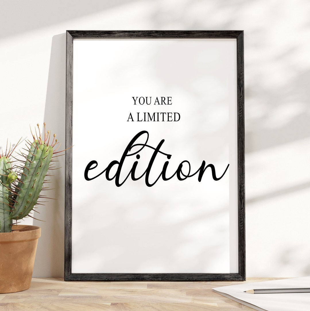 You Are Limited Edition Quotes Motivational Office Prints - Etsy