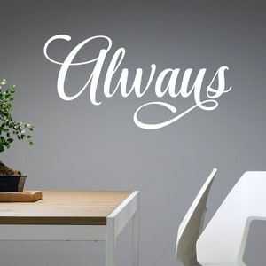 Always Decal Vinyl Wall Decal Lovers Decal Motivational Wall Art ...
