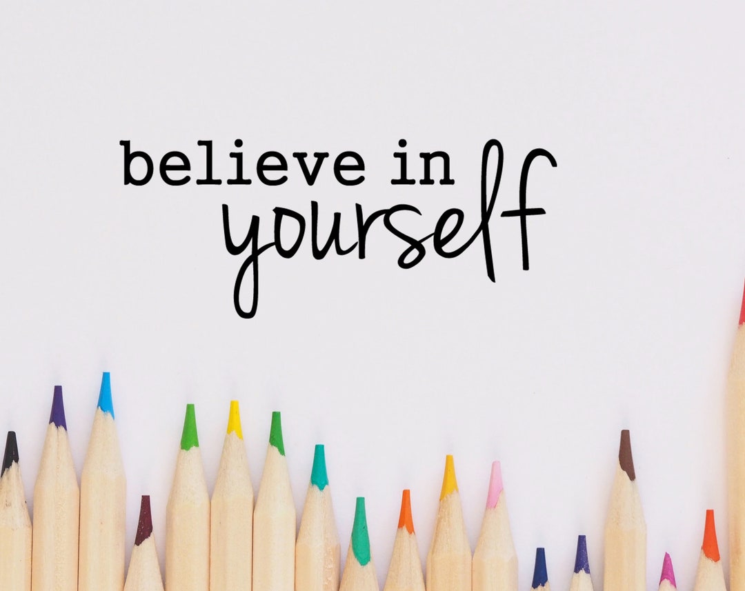 Believe in Yourself - Vinyl Wall Decal Classroom Motivation Wall Decal ...