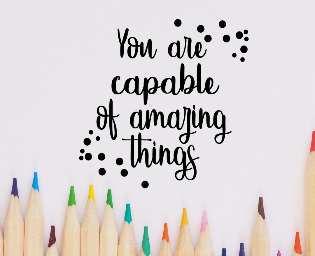You Are Capable of Amazing Things - Vinyl Wall Decal Classroom ...