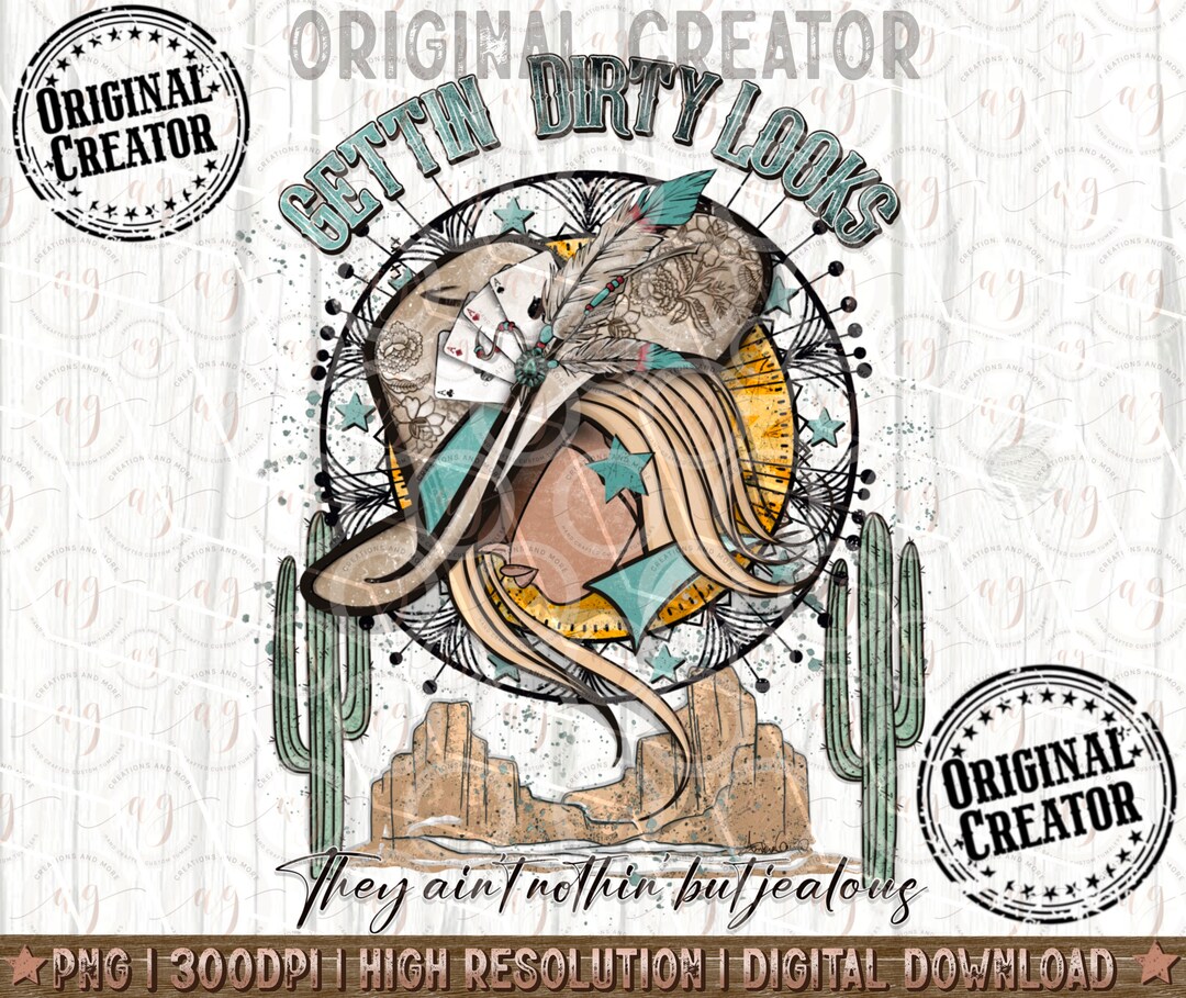 Western Cowgirl Png, Gettin' Dirty Looks Png, Western Sublimation Png ...