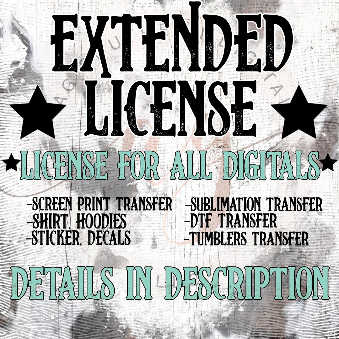 Extended Licenses for All Digital Designs Details in the - Etsy