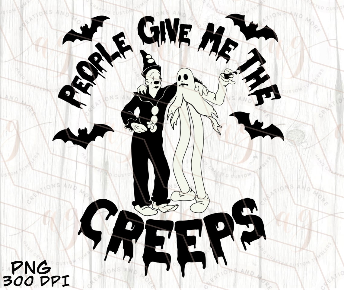 Halloween Retro People Give Me the Creeps PNG Halloween - Etsy
