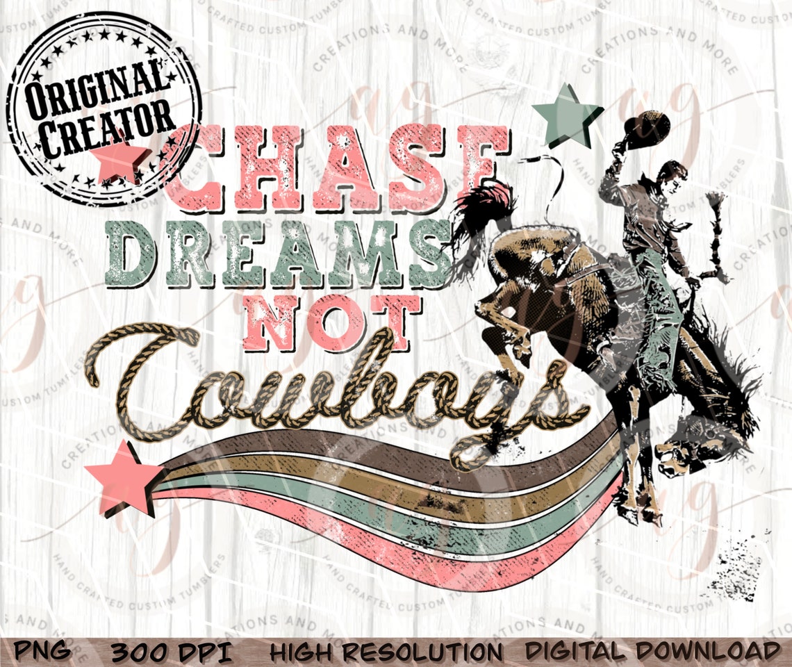 Western Cowboy Png, Western Png, Chase Dream Not Cowboys Png, Cowboy ...