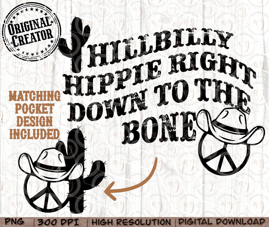 Western Png, Single Color, Hillbilly Hippie Right Down to the Bone Png ...