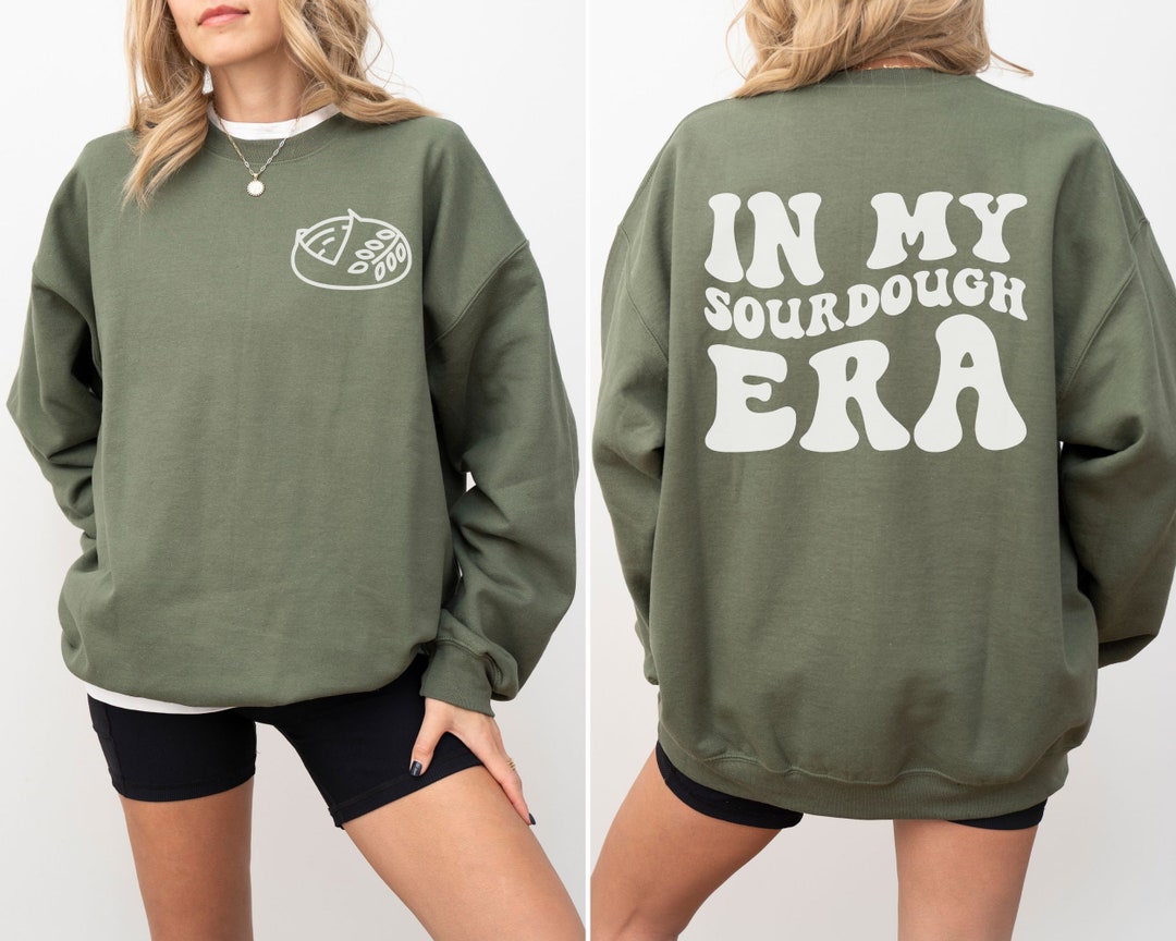 Sourdough Sweatshirt, in My Sourdough Era Sweatshirt, Funny Bread ...