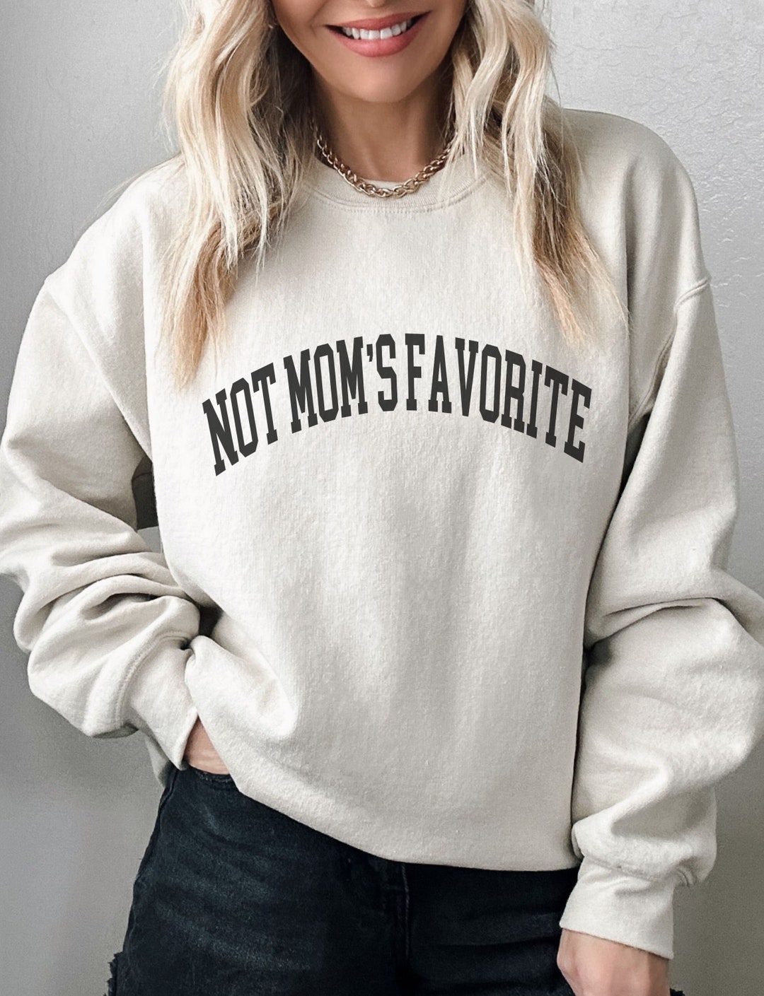Not Mom's Favorite Sweatshirt, Dad's Favorite Sweatshirt, Favorite ...