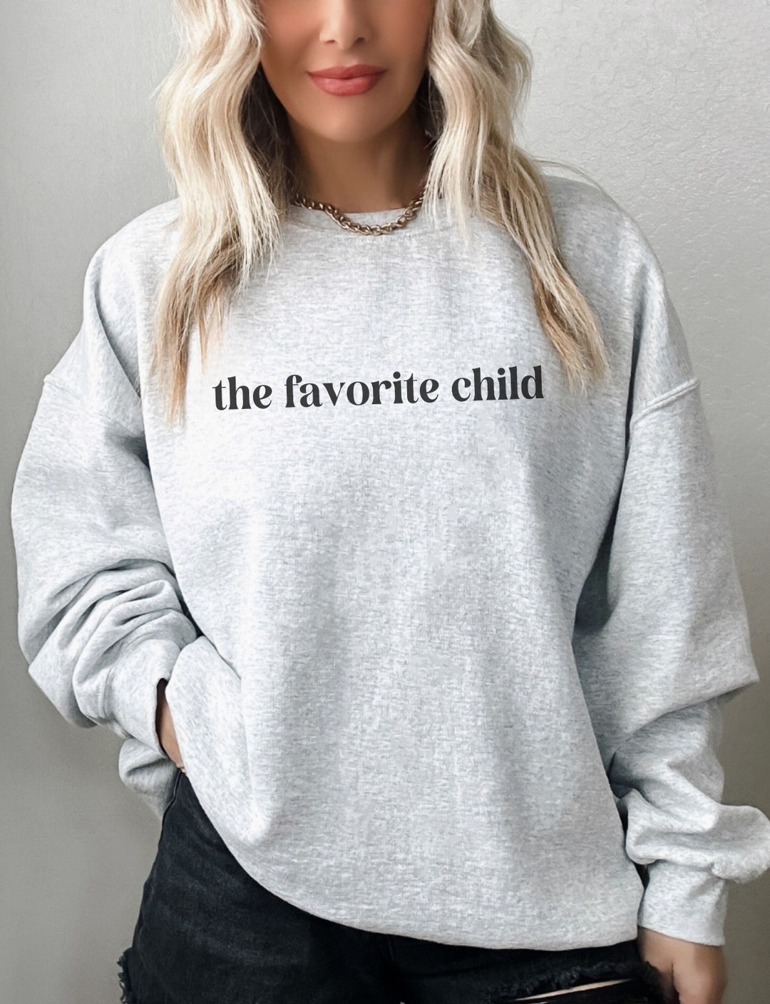 The Favorite Child Sweatshirt, Funny Gift for Daughter, Sibling Gifts ...
