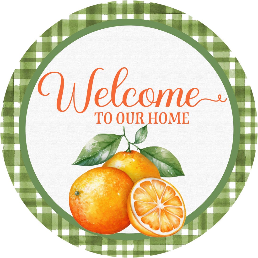 Welcome to Our Home Sign, Orange Wreath Sign, Citrus Summer Sign, Green ...