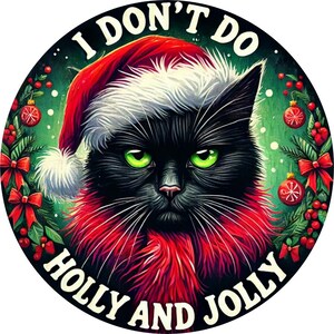Snarky Black Cat Christmas Sign i Don't Do Holly and Jolly Santa Hat ...