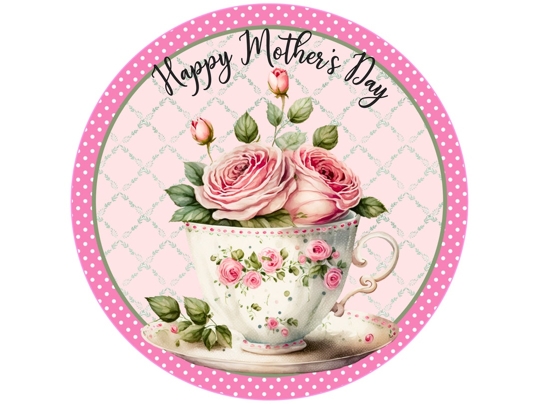 Victorian Pink Roses Mother's Day Wreath Sign, Pink Flowers in a Tea ...