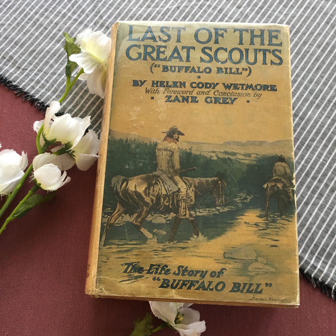 1899 Printing | Last of the Great Scouts: the Life Story of Col ...