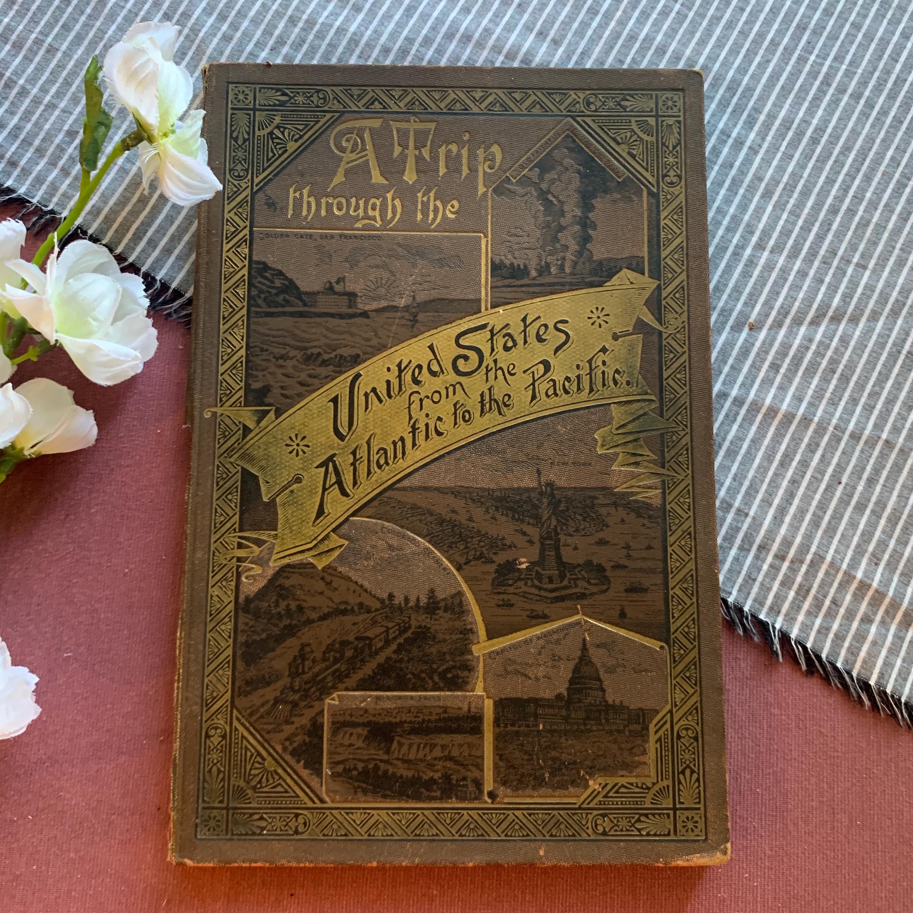 Circa 1890s | A Trip Through the United States From Atlantic to Pacific ...