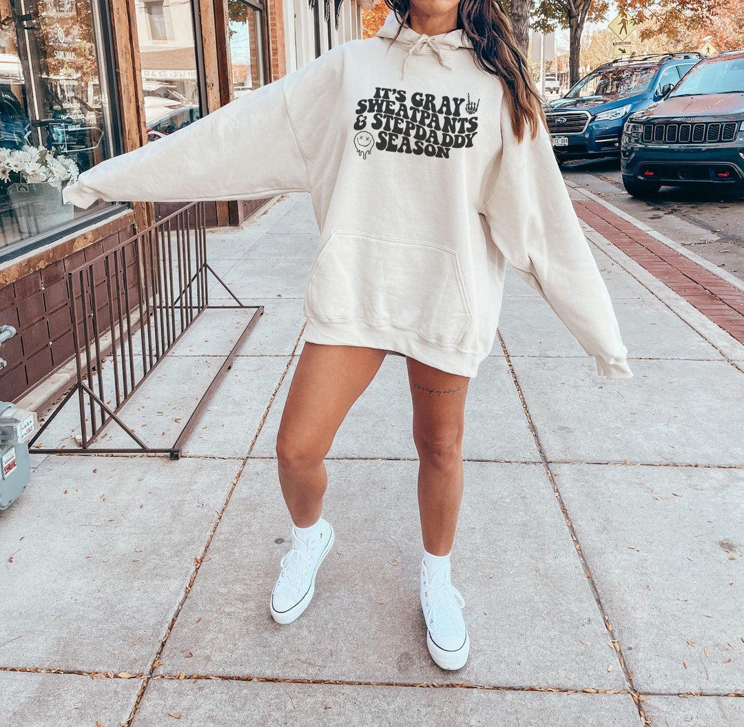 Gray Sweatpants Step Daddy Season Hoodie Retro Aesthetic Funny Saying
