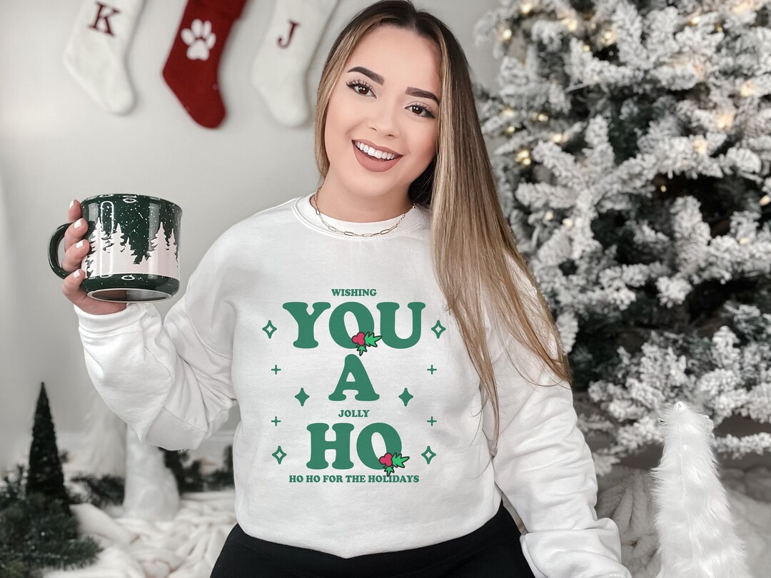 You a Hoe Sweatshirt, Funny Christmas Crewneck, Dirty Christmas Sweater ...