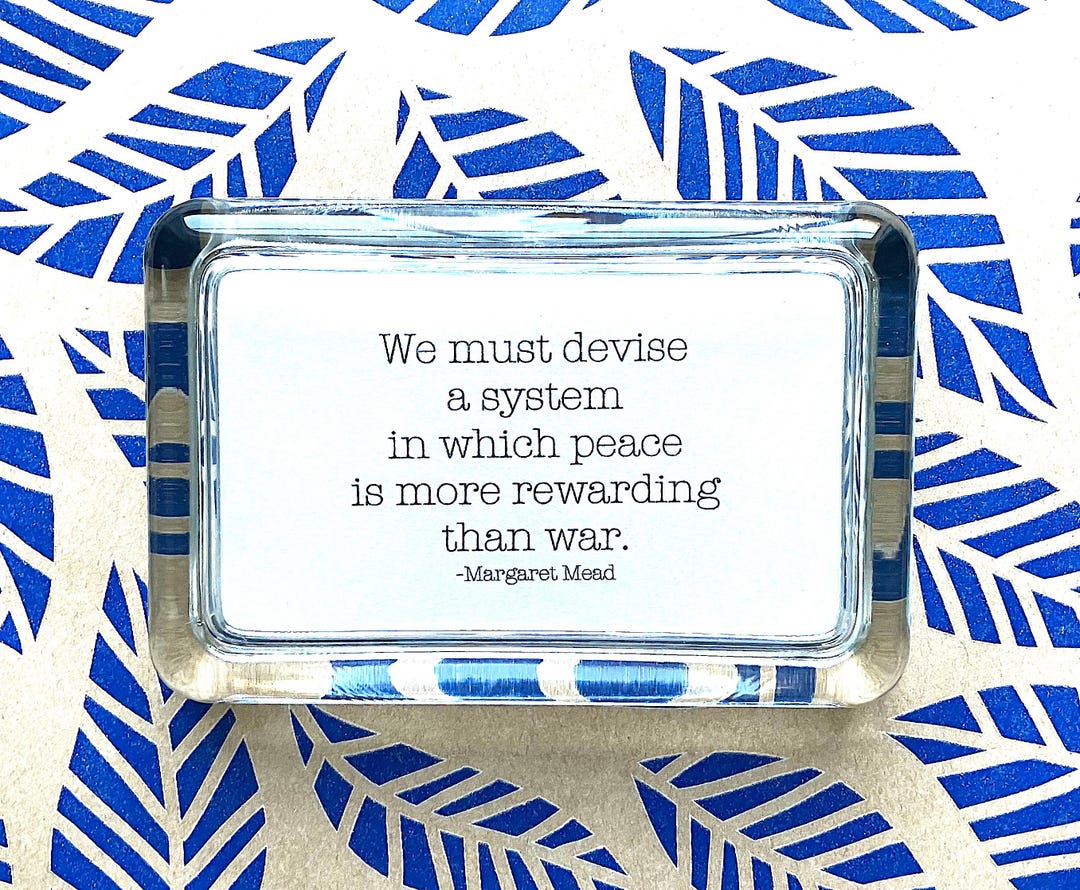 Margaret Mead Quote we Must Devise A System in Which Peace is More ...