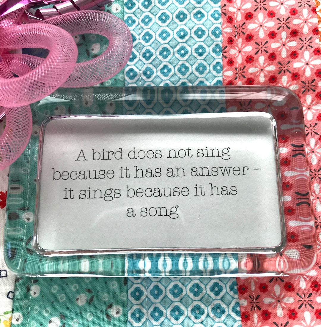 Quote a Bird Does Not Sing Because It Has an Answer It Sings Because It ...