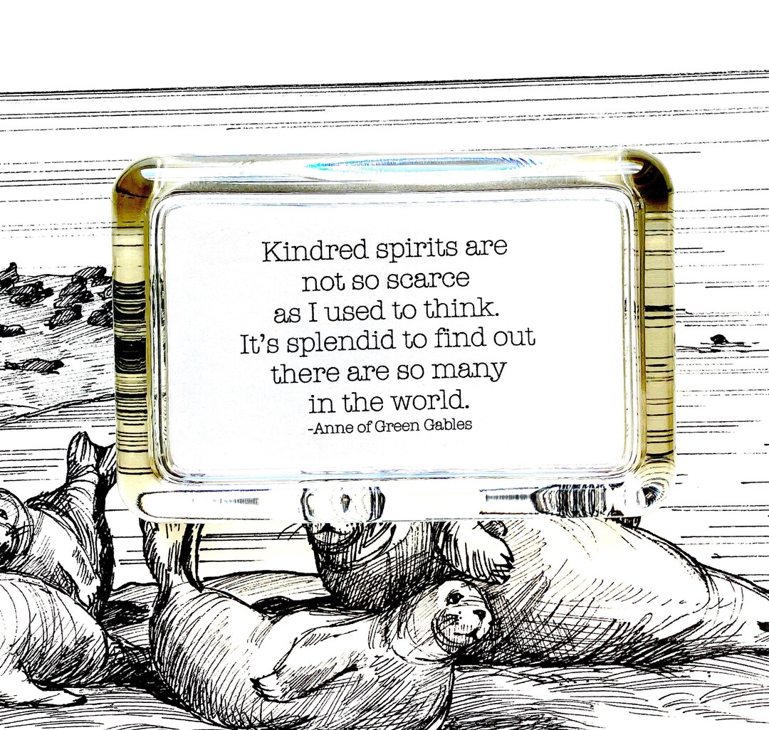 Anne of Green Gables Quote kindred Spirits Are Not so Scarce..... It's ...