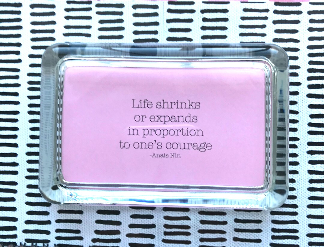 Anais Nin Quote life Shrinks or Expands in Proportion to One's Courage ...