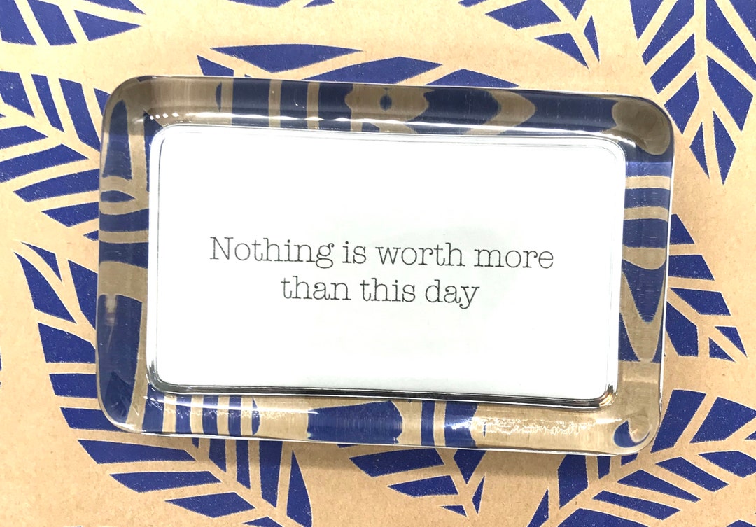 Goethe Quote nothing is Worth More Than This Day Handcrafted Glass ...