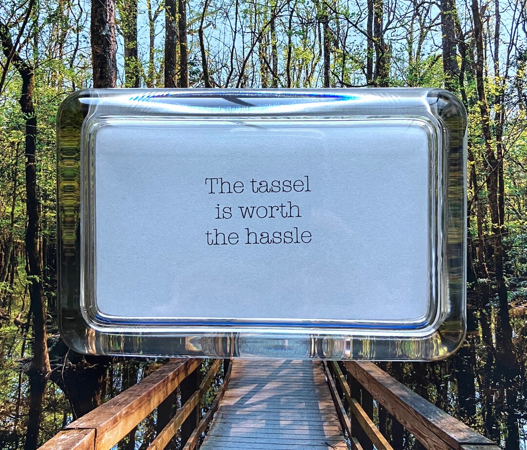 Graduation Quote the Tassel is Worth the Hassle Handcrafted Glass ...
