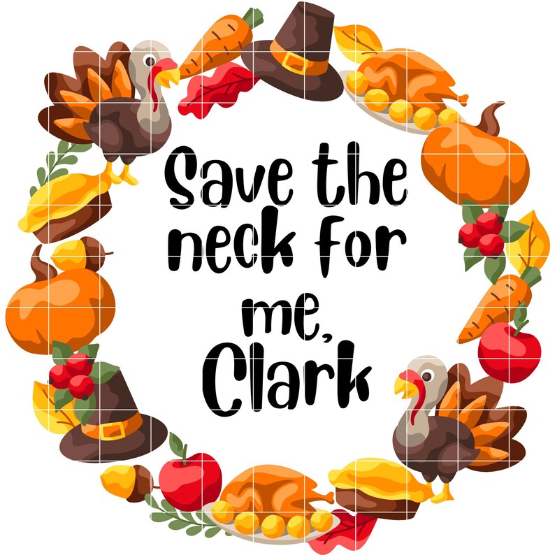 Save the Neck for Me Clark Svg Thanksgiving Cut File - Etsy