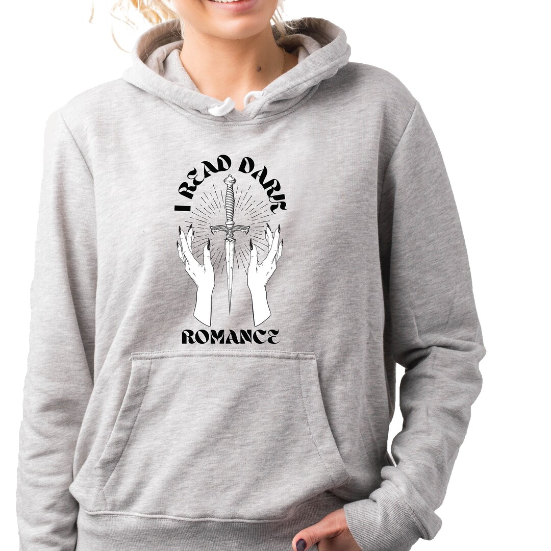 Dark Romance Hoodie, Romance Reader Hoodie, Bookish Sweatshirt, Bookish ...