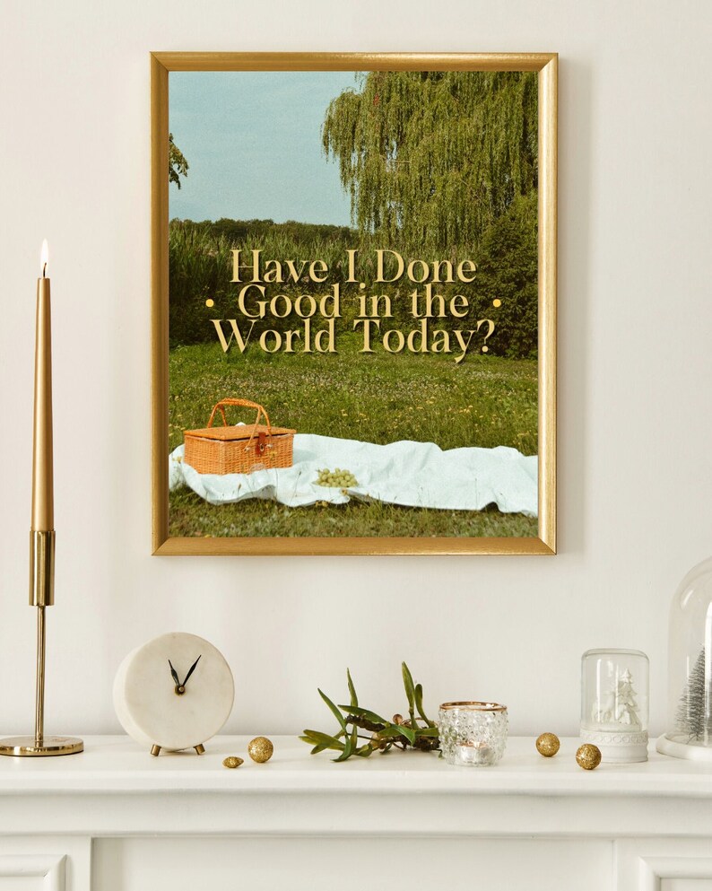 Typography - Digital Print - Have I Done Good in the World Today? - Etsy