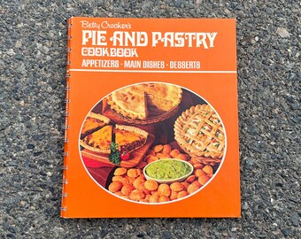 Vintage 1972 Betty Crockers Pie and Pastry Cookbook Appetizers Main ...