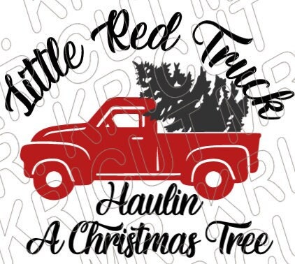 Digital File " Little Red Truck Hauling A Christmas Tree " Customizable ...