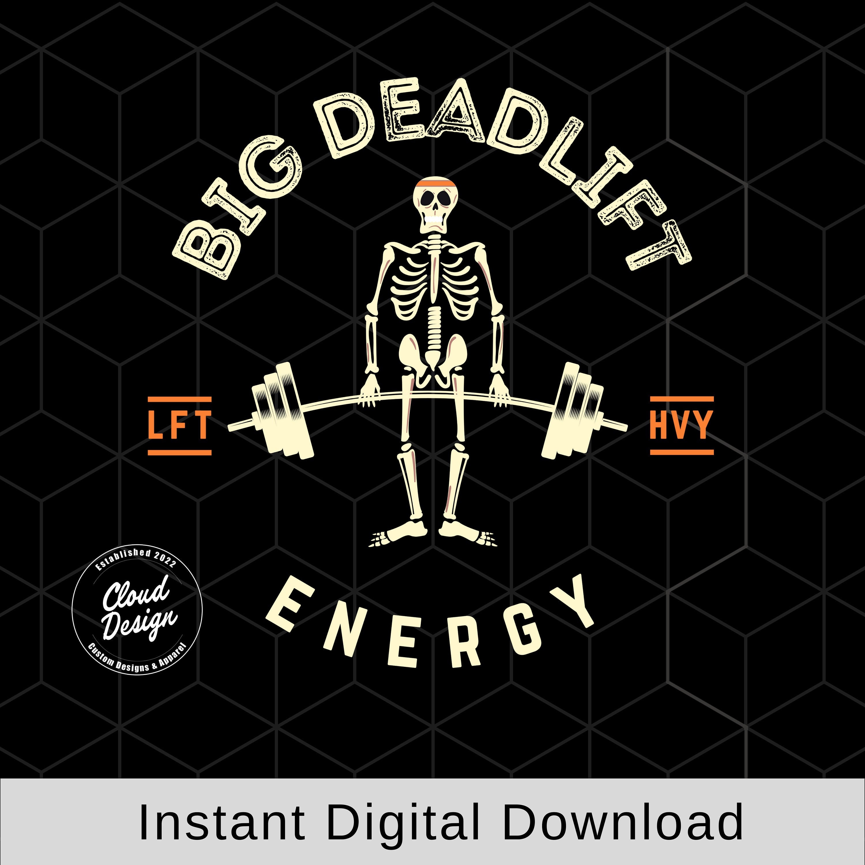 Big Deadlift Energy Sublimation PNG Digital Download, BDE, Deadlift PNG ...