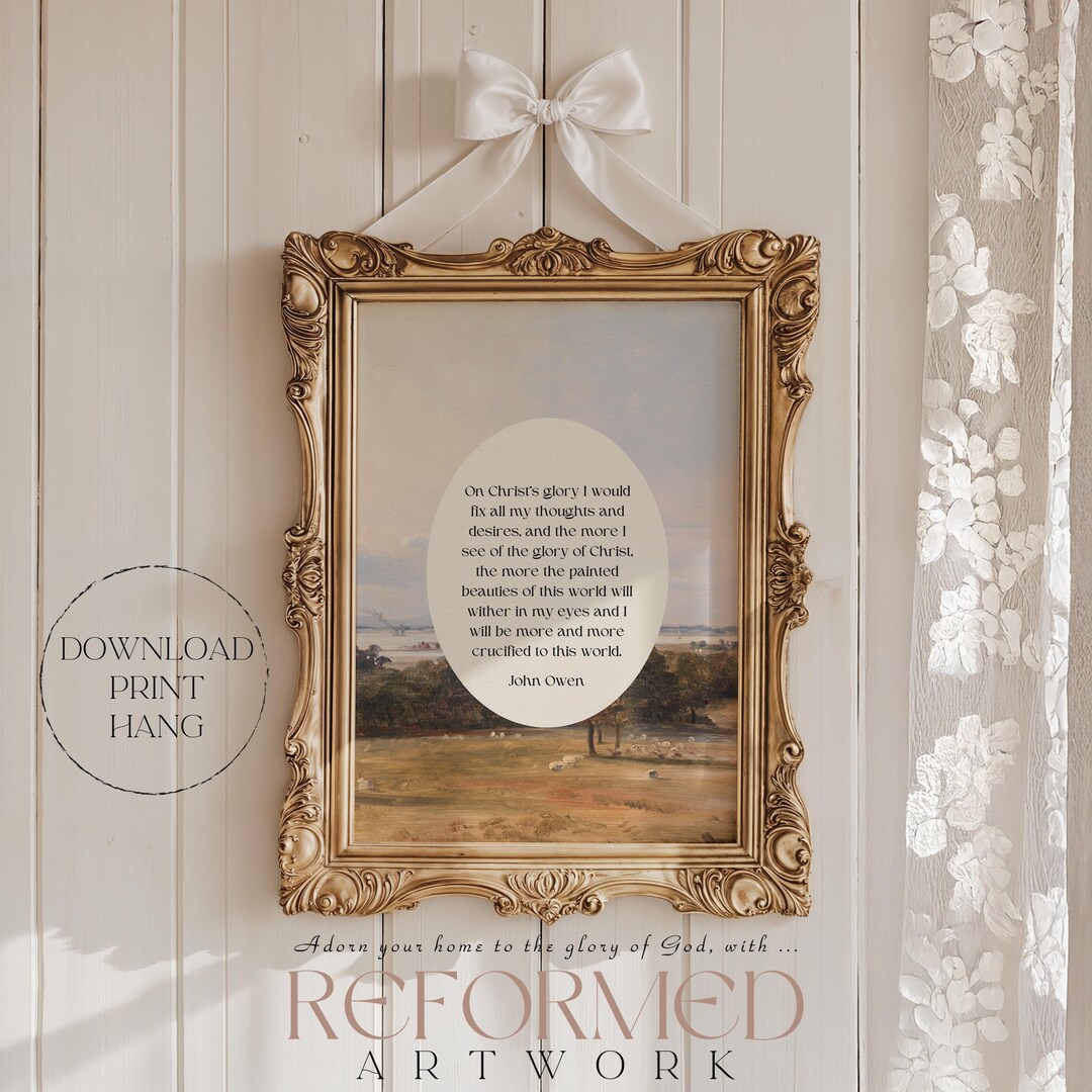 John Owen Puritan Quote | on Christ's Glories | Reformed Theology Wall ...