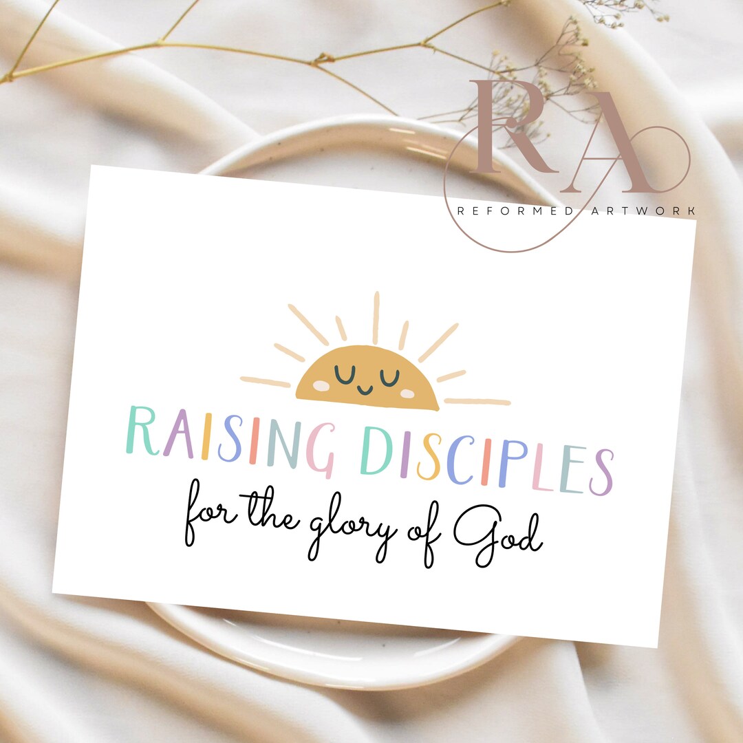 Raising Disciples Christian Homeschool Printable Glory of God Reformed ...