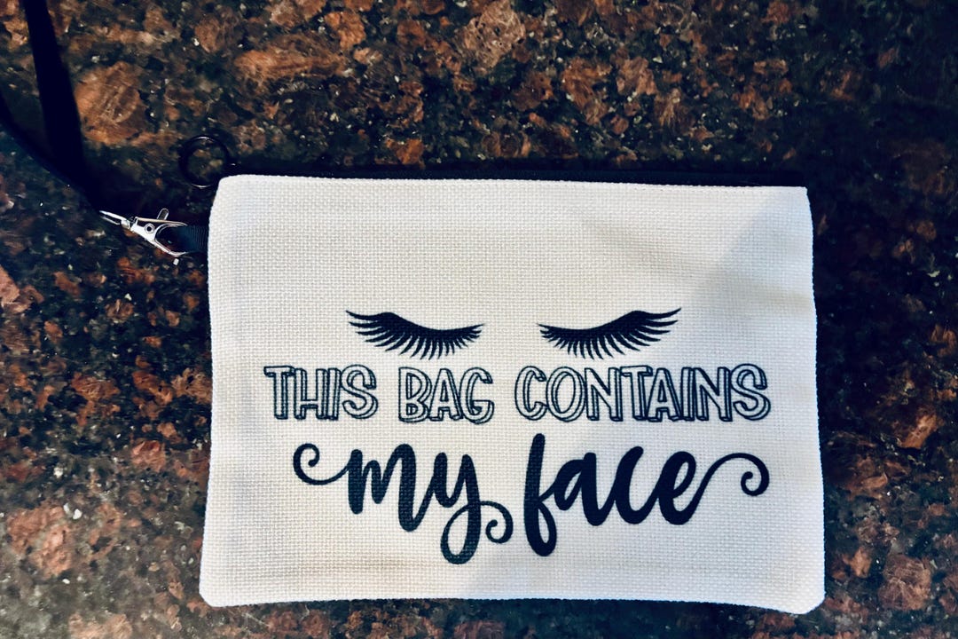 This Bag Contains My Face Canvas Make up Bag - Etsy