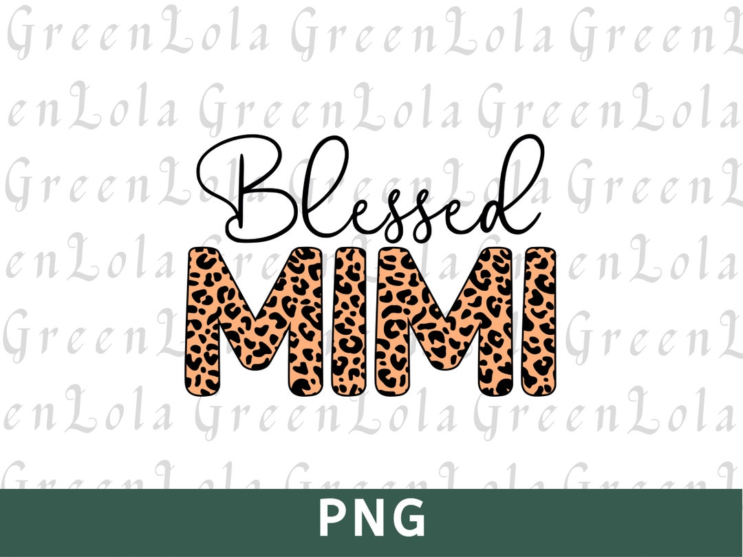 Blessed Mimi PNG, Blessed Mimi Sublimation Design PNG, Grandma Png ...