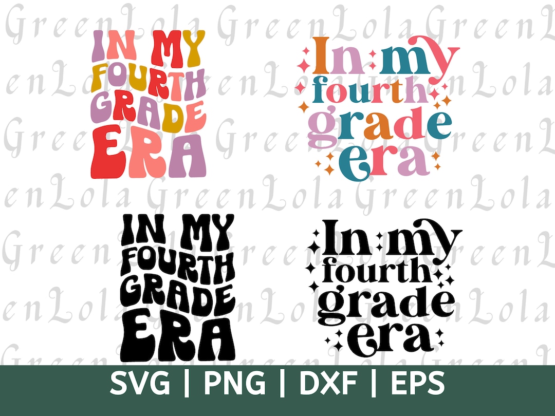 In My Fourth Grade Era Svg, in My 4th Grade Era Svg Png, Fourth Grade ...