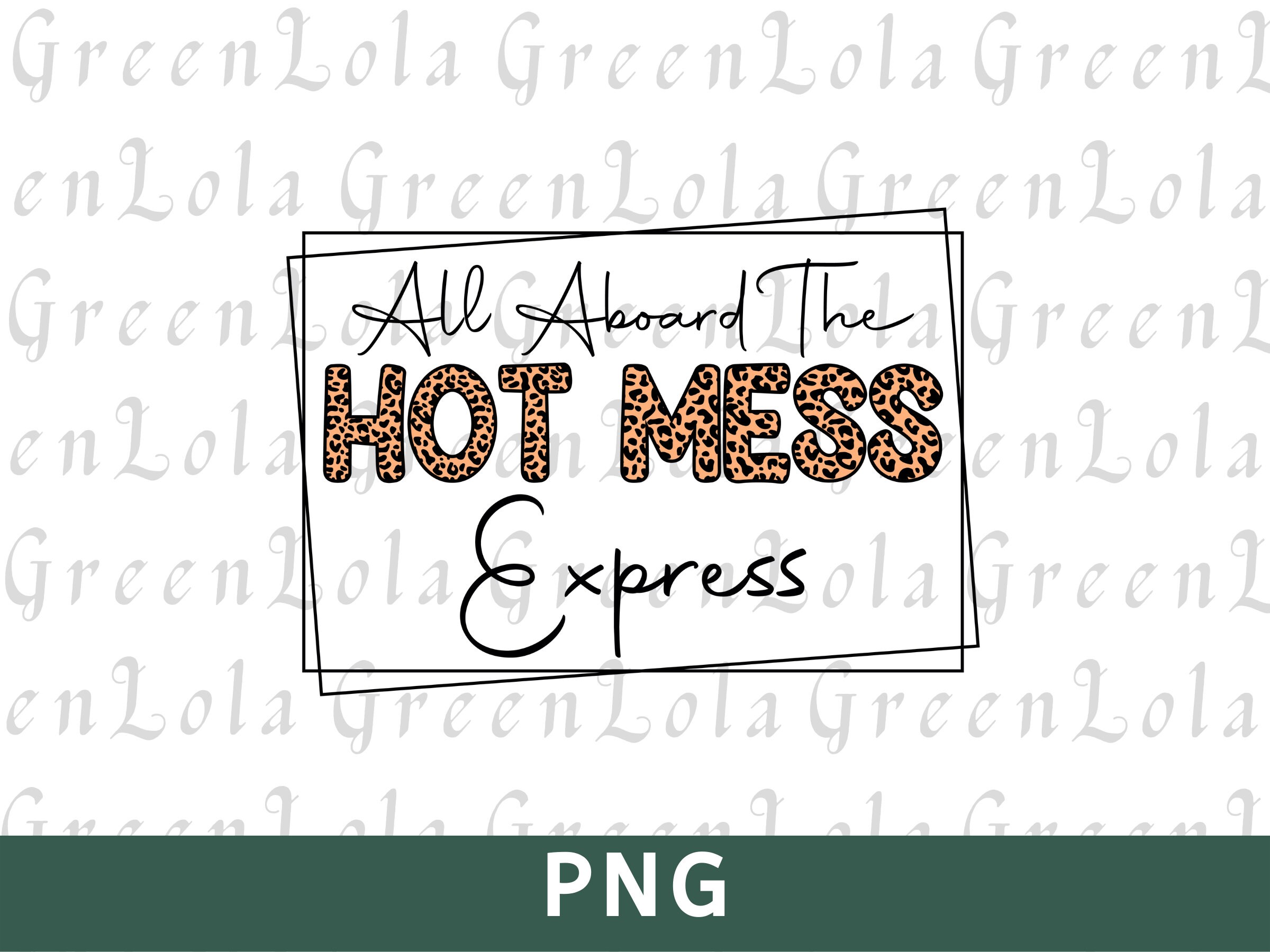 All Aboard the Hot Mess Express PNG, Funny Sublimation Design PNG, All ...