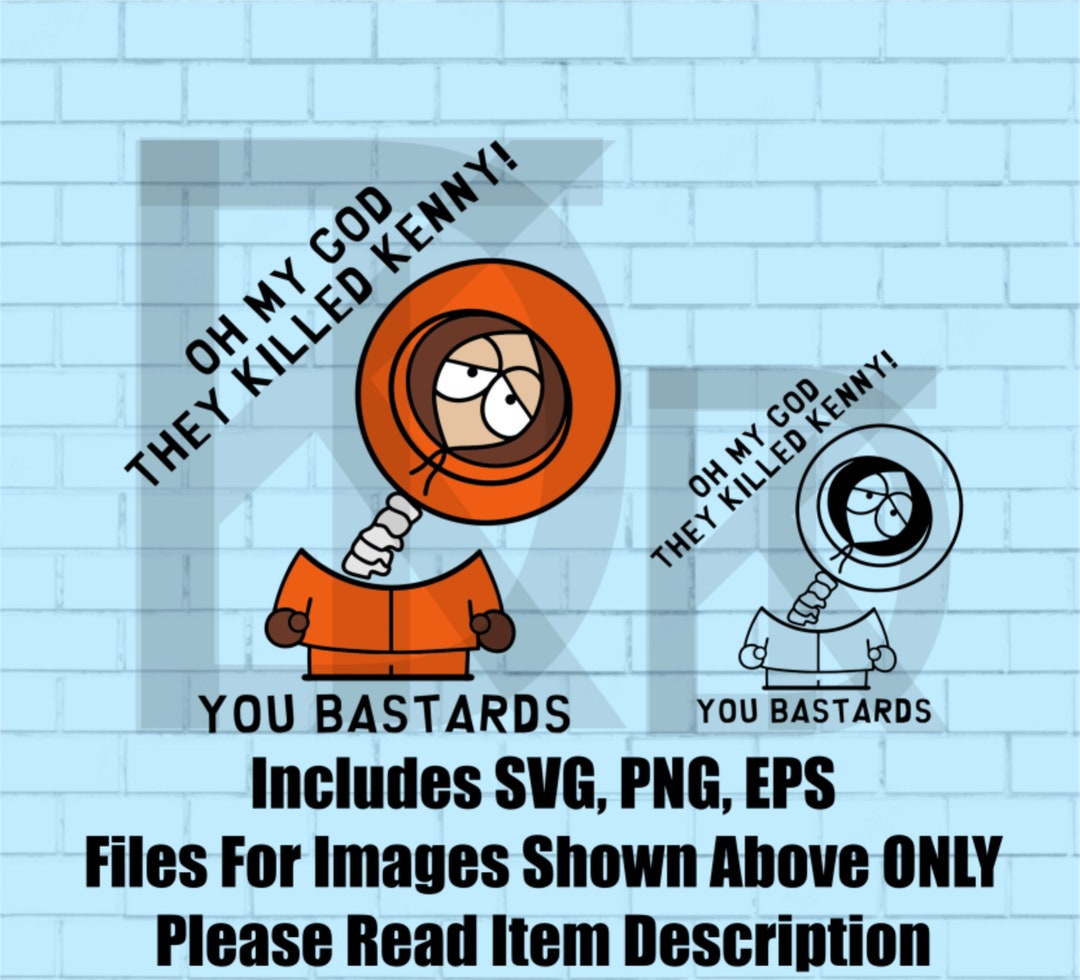 You Killed Kenny South Park Funny Cartoon SVG, EPS, PNG File Cricut ...