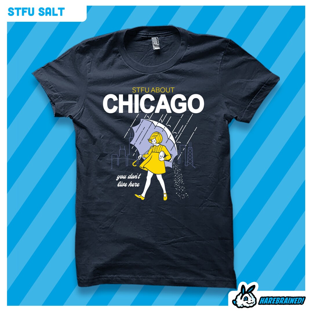 STFU About Chicago (salt) - T-shirt - Etsy