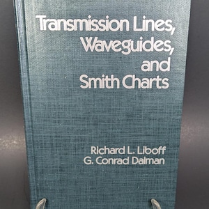 Transmission Lines, Waveguides, and Smith Charts by Richard Liboff and ...