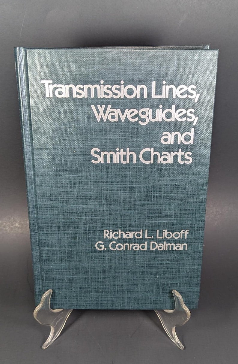 Transmission Lines, Waveguides, and Smith Charts by Richard Liboff and ...