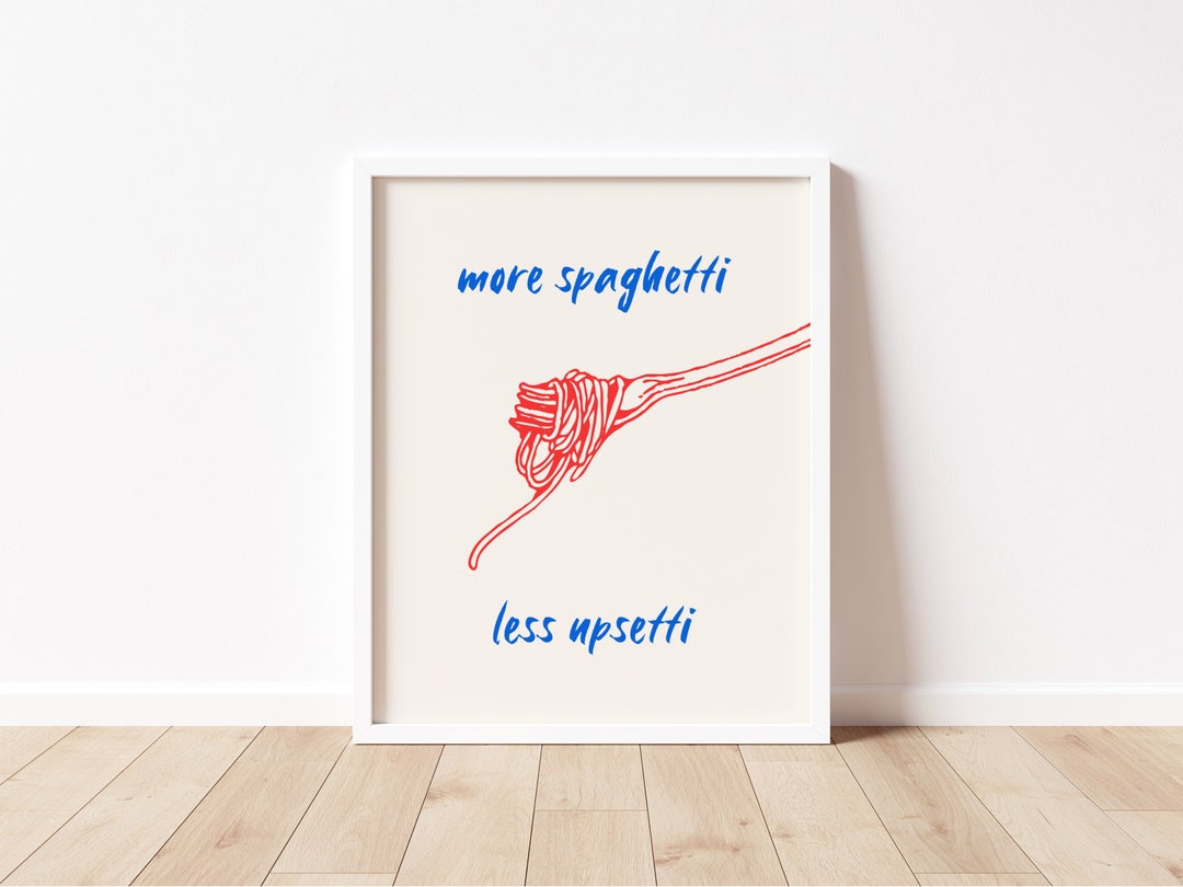 More Spaghetti Less Regretti, Food & Drink Print, Eat Spaghetti to ...