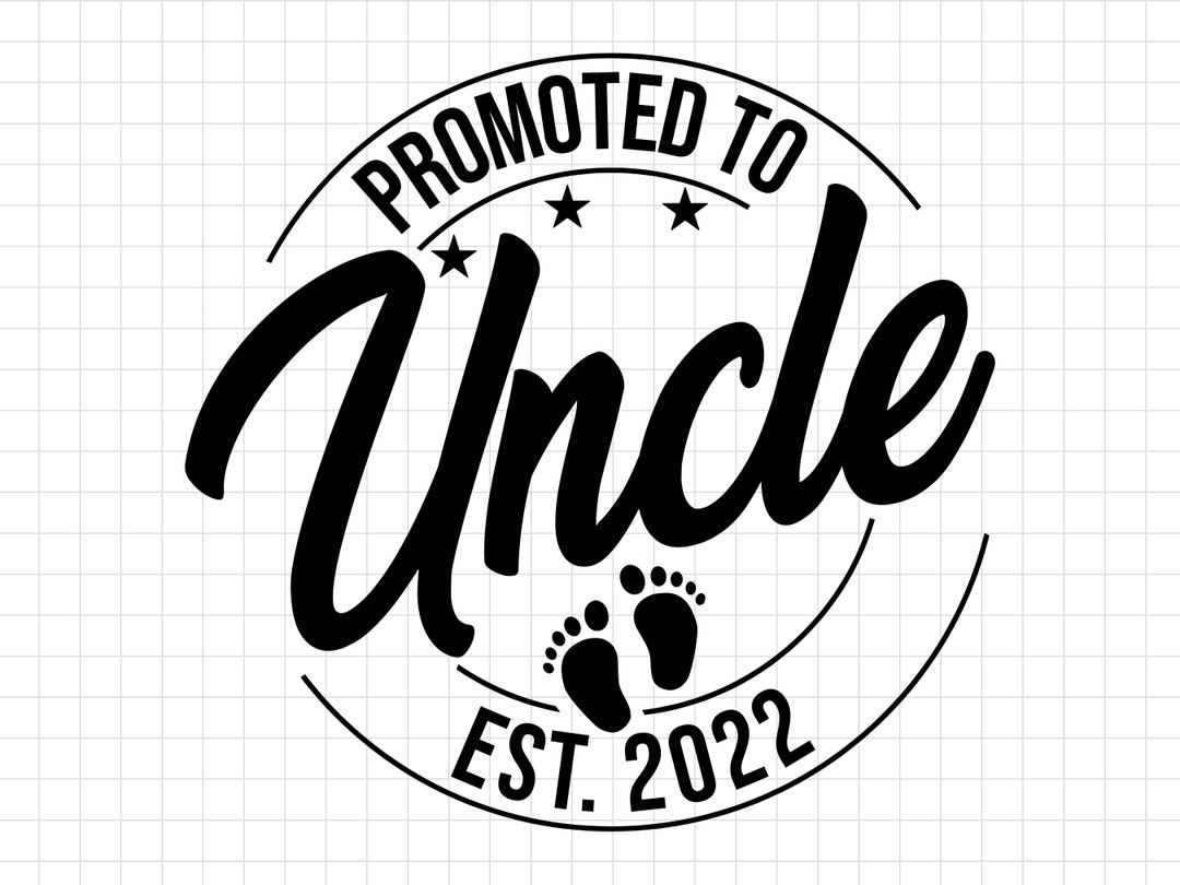 Promoted to Uncle Svg Png, Baby Announcement SVG, Uncle Est 2022 Svg ...