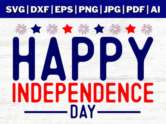 Happy Independence Day SVG 4th of July SVG Digital Download - Etsy