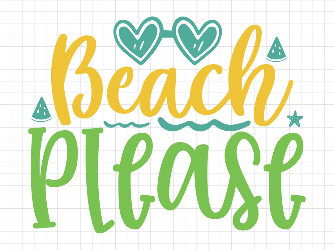 Beach Please Svg Beach Svg Summer Svg Summer Cut Files Cricut Svg