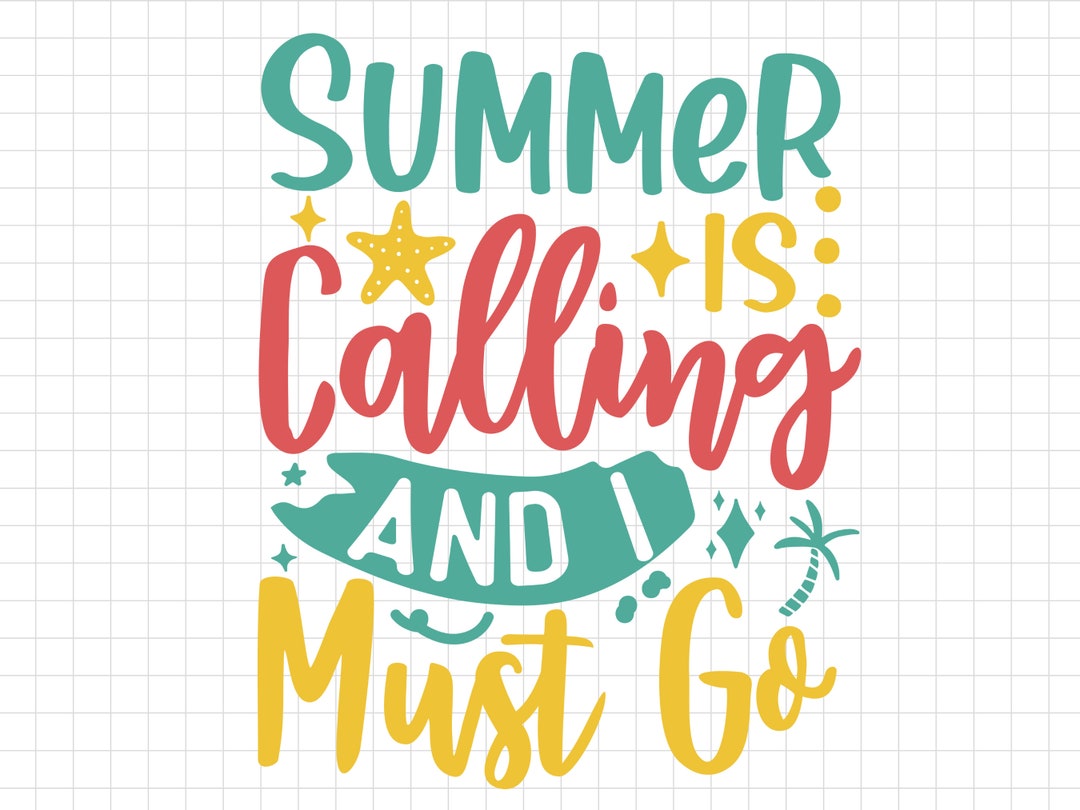 Summer is Calling and I Must Go SVG, Beach Svg, Summer Svg, Summer Cut ...