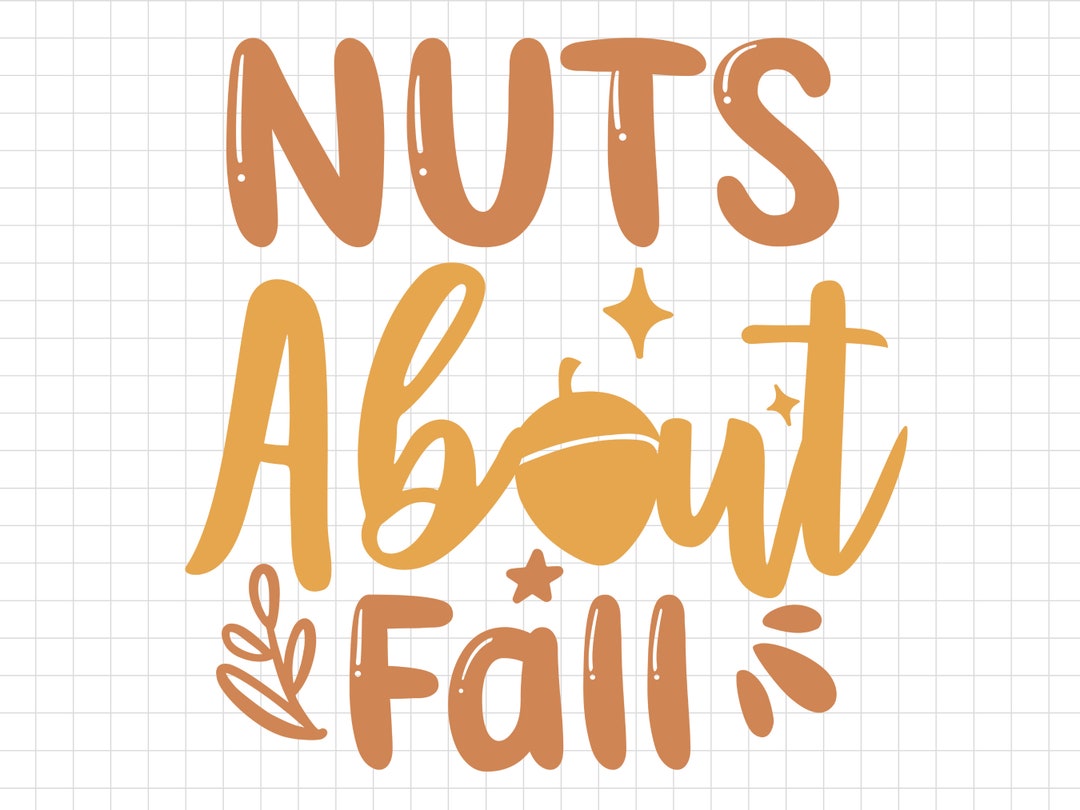 Nuts About Fall SVG, Thanksgiving Svg, Fall Svg, Fall PNG, Autumn Svg ...