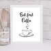But First Coffee Printable 5x7, Modern Kitchen Decor, First Coffee ...